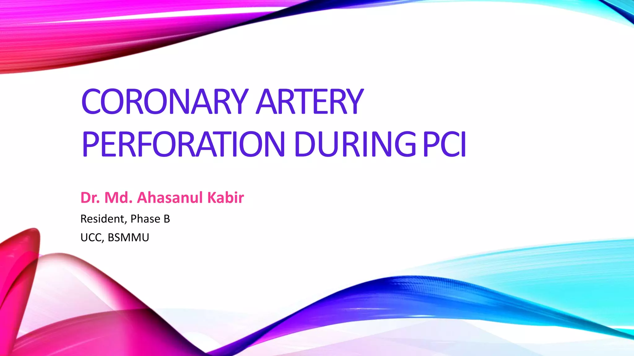 Coronary artery perforation | PPTX