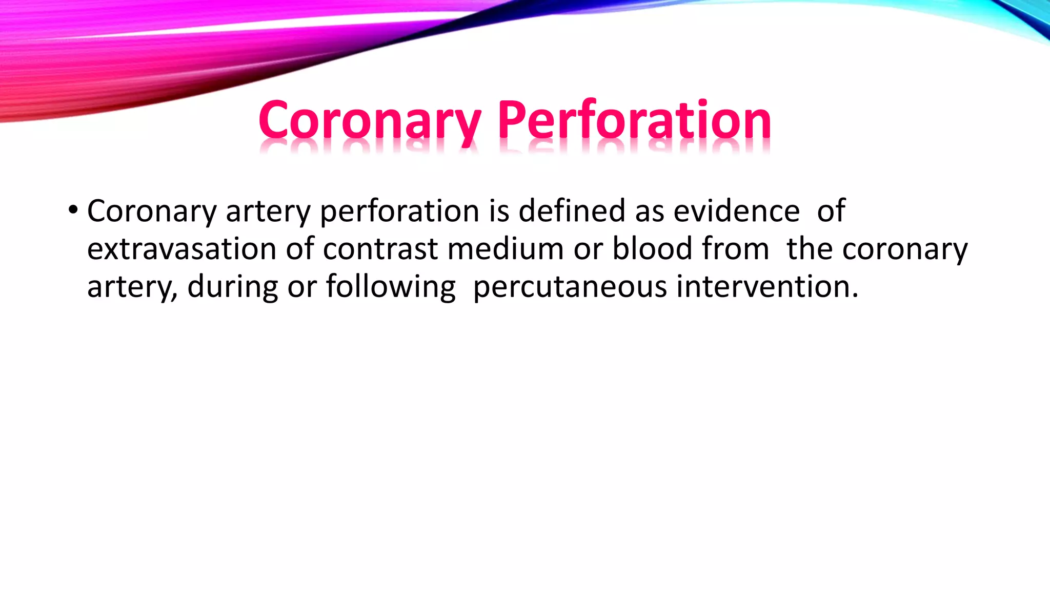 Coronary artery perforation | PPTX