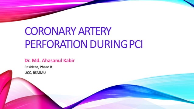 Coronary artery perforation | PPTX