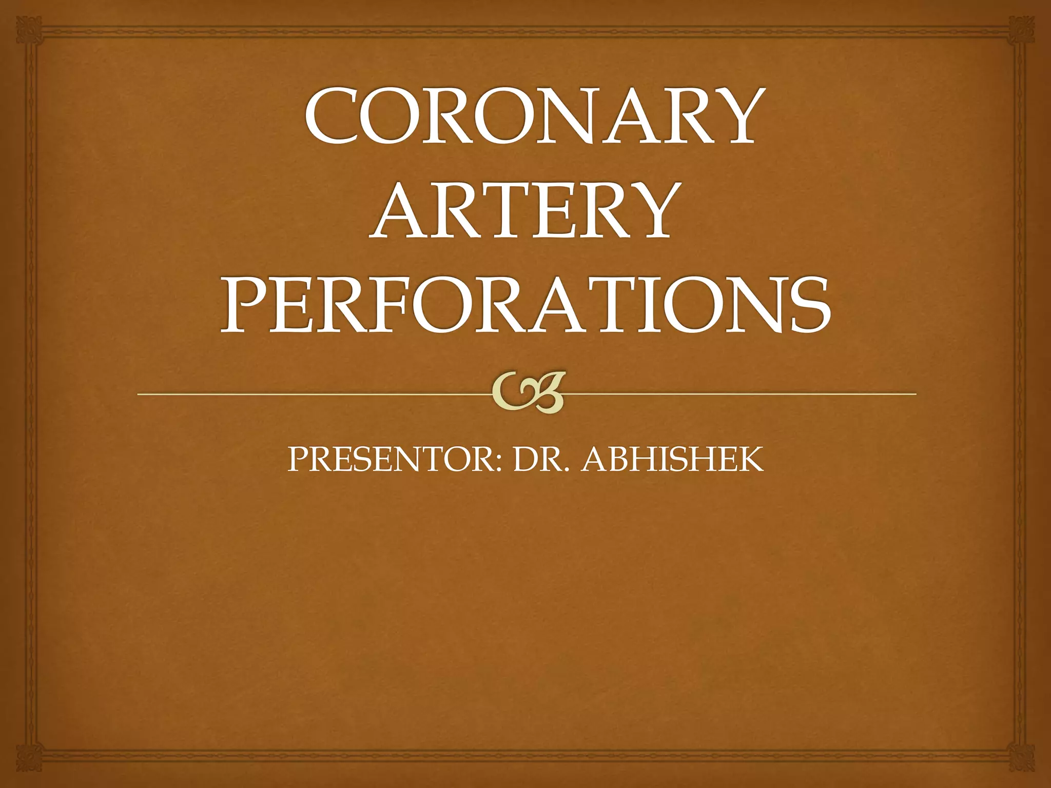 CORONARY ARTERY PERFORATIONS ppt.pptx