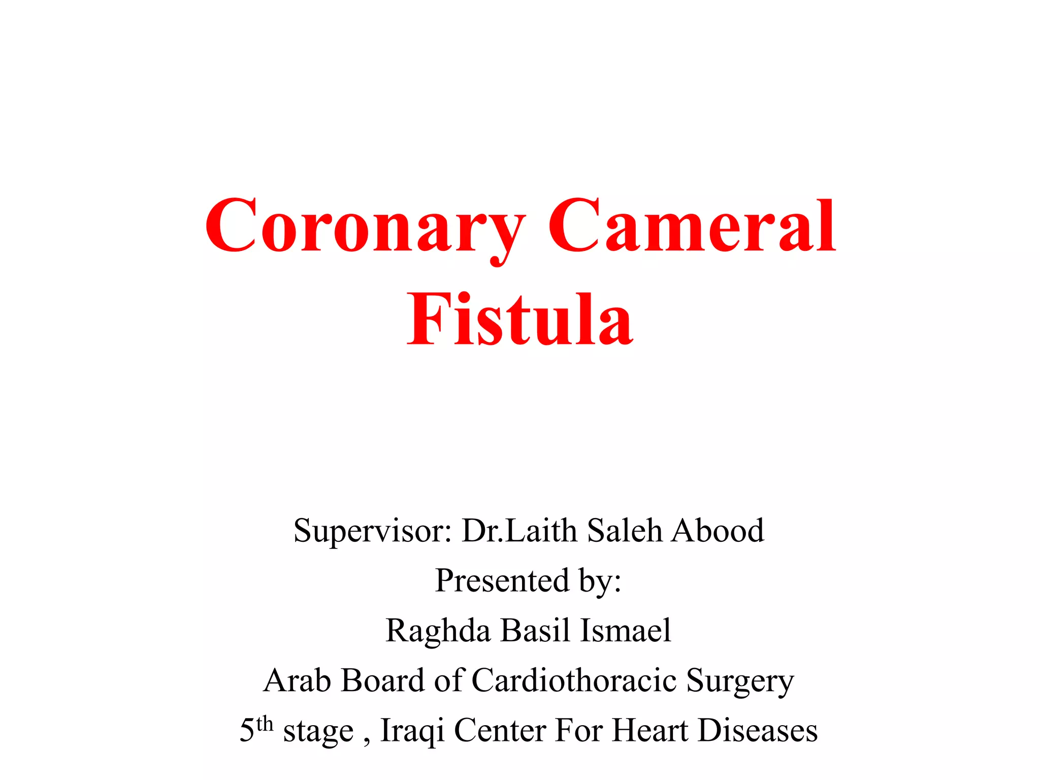 Coronary cameral fistula | PPTX