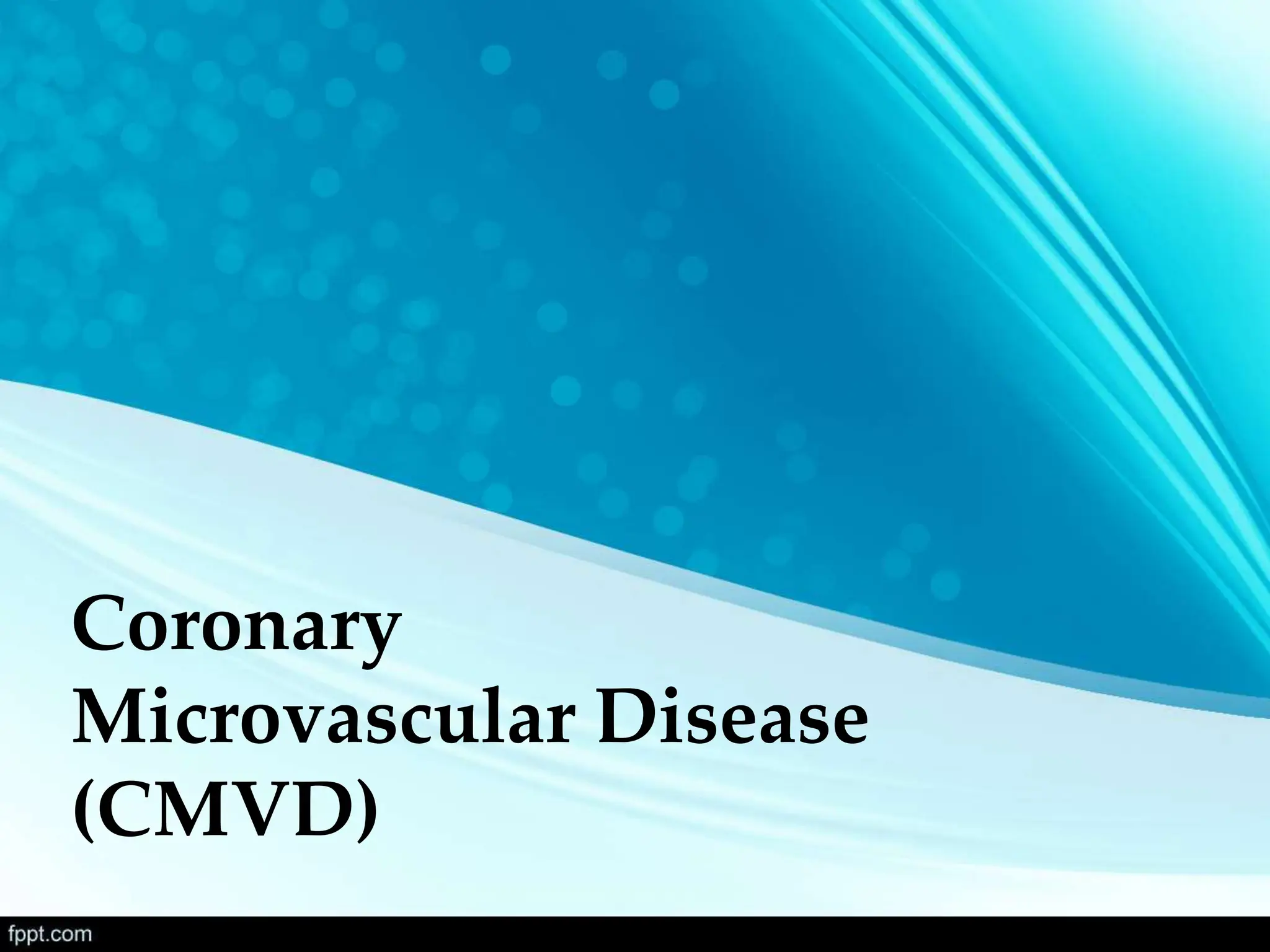 Coronary Microvascular Disease Management.ppt