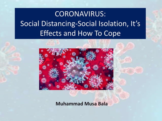 Coronavirus: social distancing-social isolation BY MUHAMMAD MUSA BALA | PPT