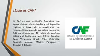 Corporacion andina de fomento | PPTX