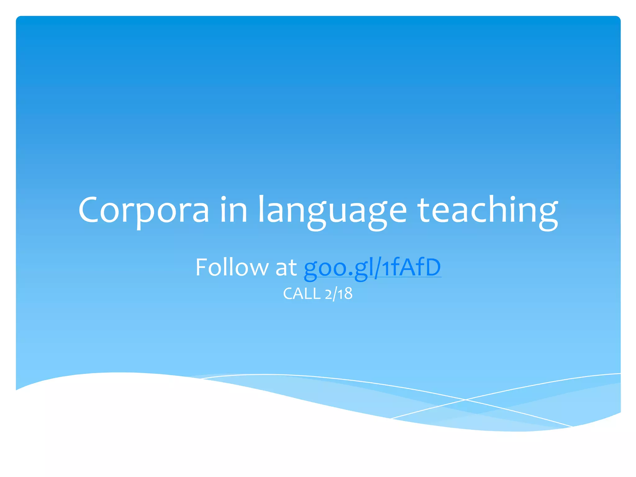 Corpora in language teaching | PPTX