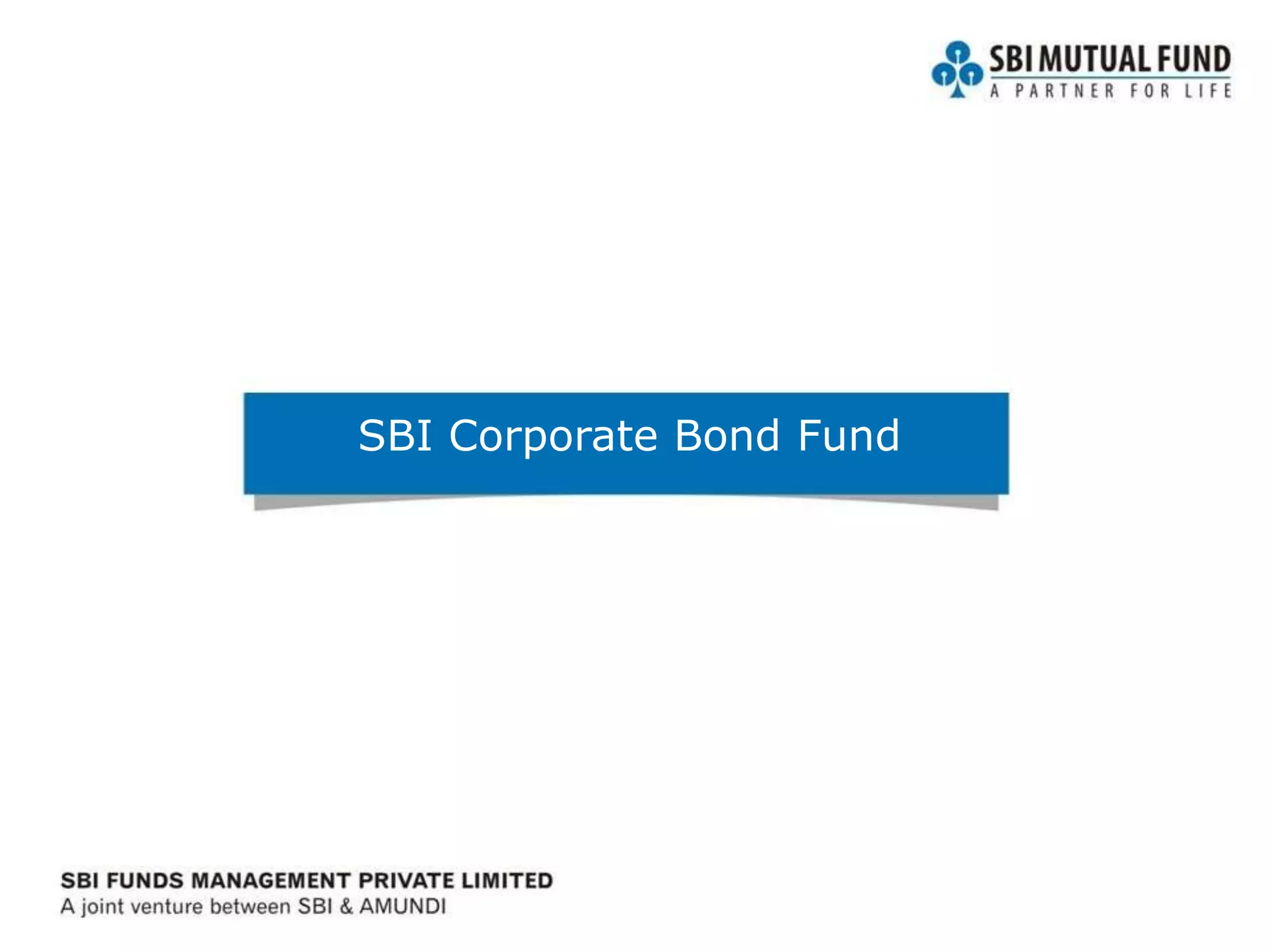SBI Corporate Bond Fund: An Income Mutual Fund Scheme - Aug 16 | PPTX