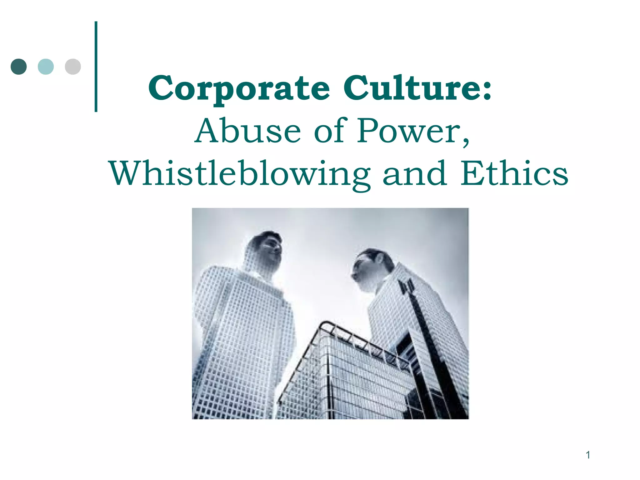 Class Lecture: Corporate Culture, Abuse of Power, Whistleblowing and ...