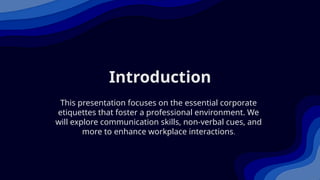 Corporate Etiquettes Mastering Professional Behavior in the Workplace.pptx