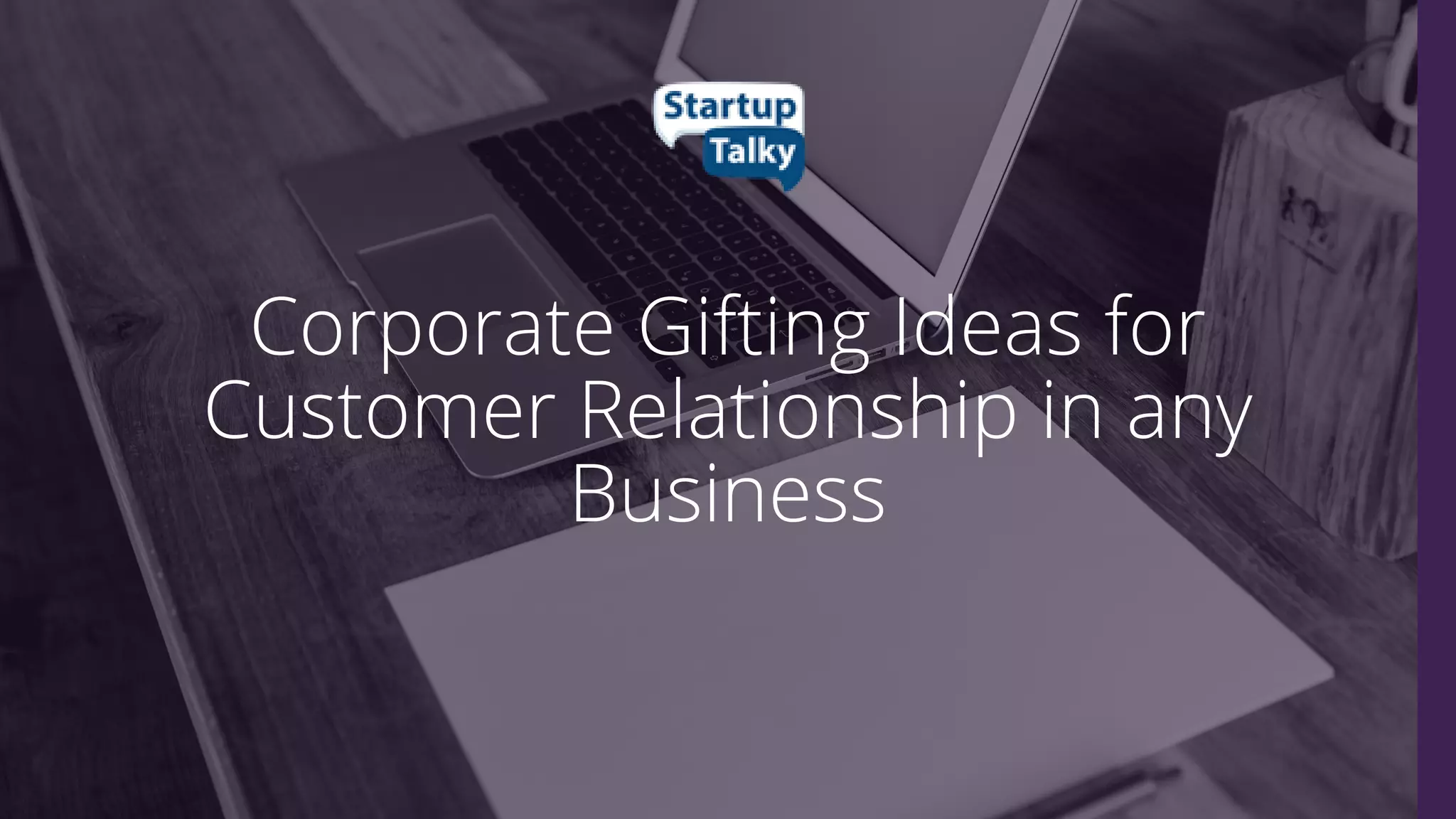 Corporate gifting ideas for customer relationship in any business | PPT
