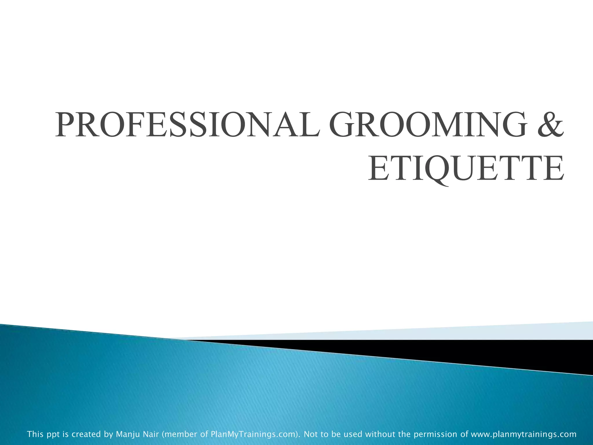 CORPORATE__GROOMING___ETIQUETTE_sample-ppt-by-manju-nair-member-of ...