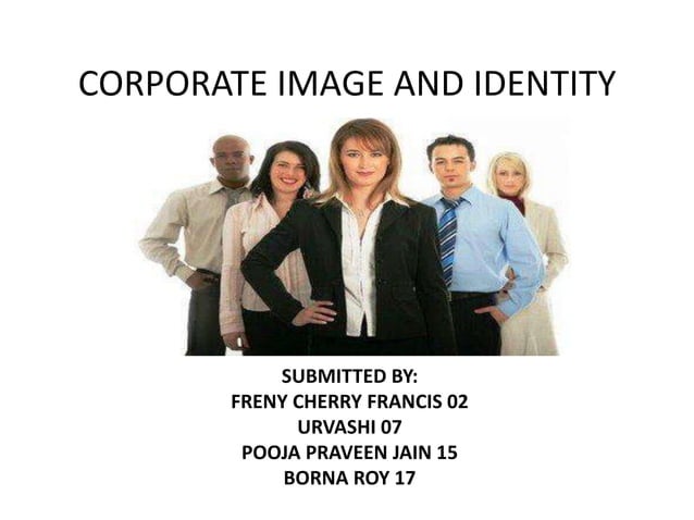 Corporate image and identity | PPTX | Marketing and Advertising | Business
