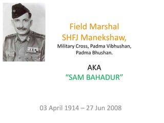 Leadership: Military Legend Fd Marshal Sam Manekshaw | PPTX