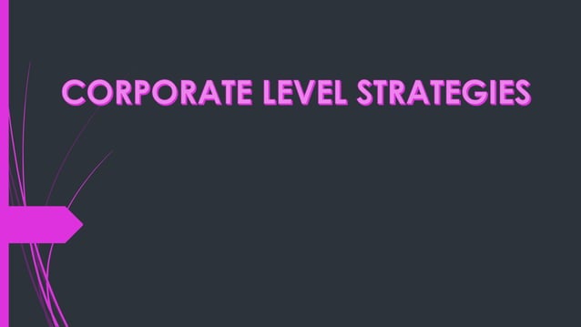 Corporate level strategies | PPTX