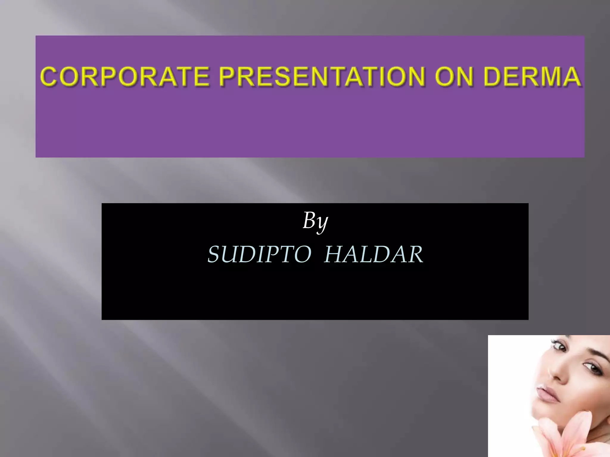 Corporate presentation on derma | PPT
