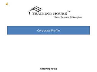 Corporate Profile Training House | PPTX