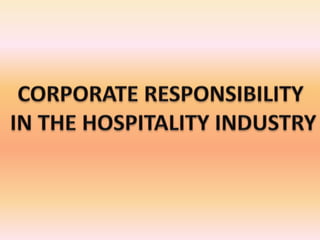 Corporate responsibility in hospitality industry | PPTX
