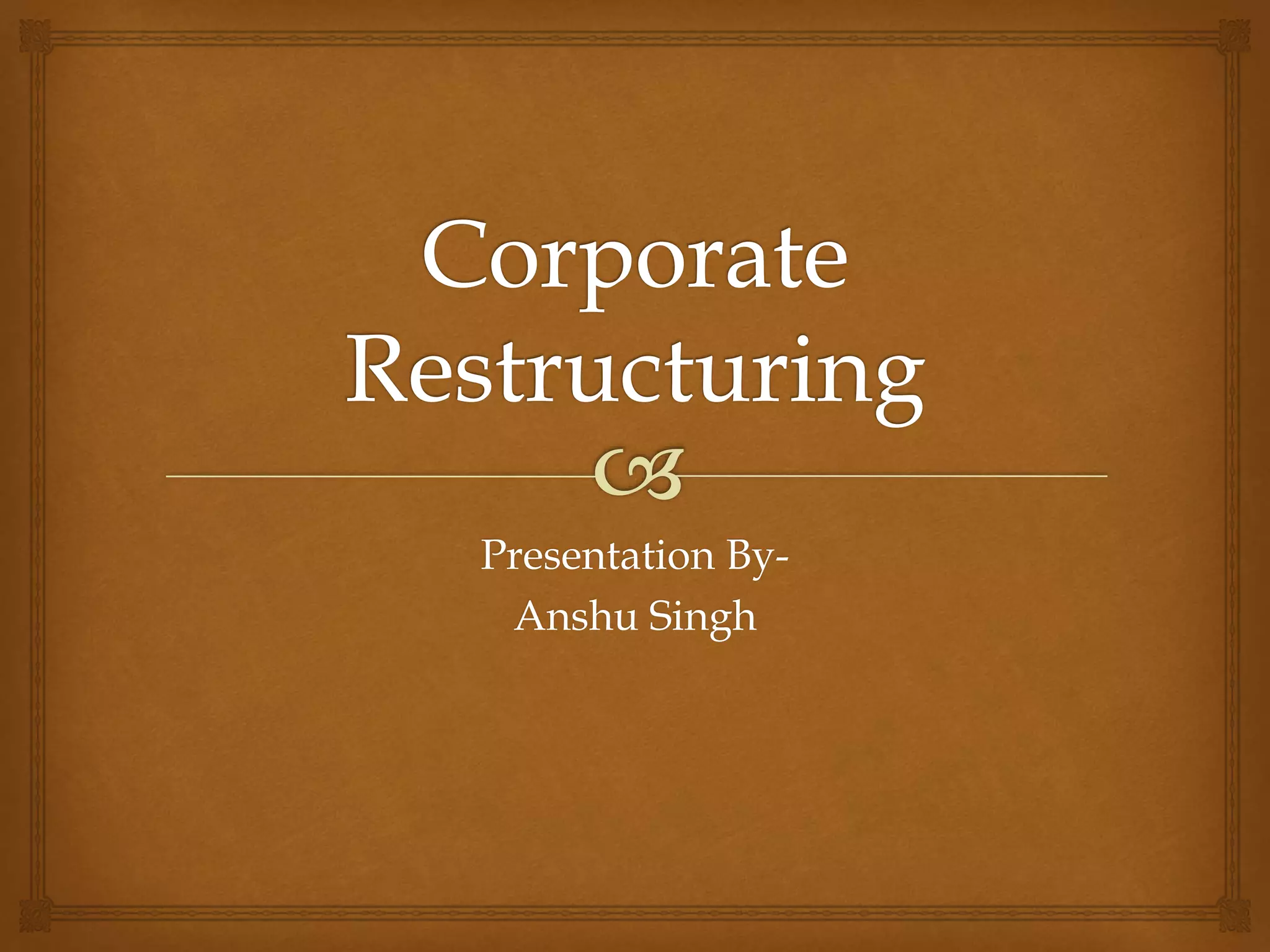 Corporate restructuring | PPTX