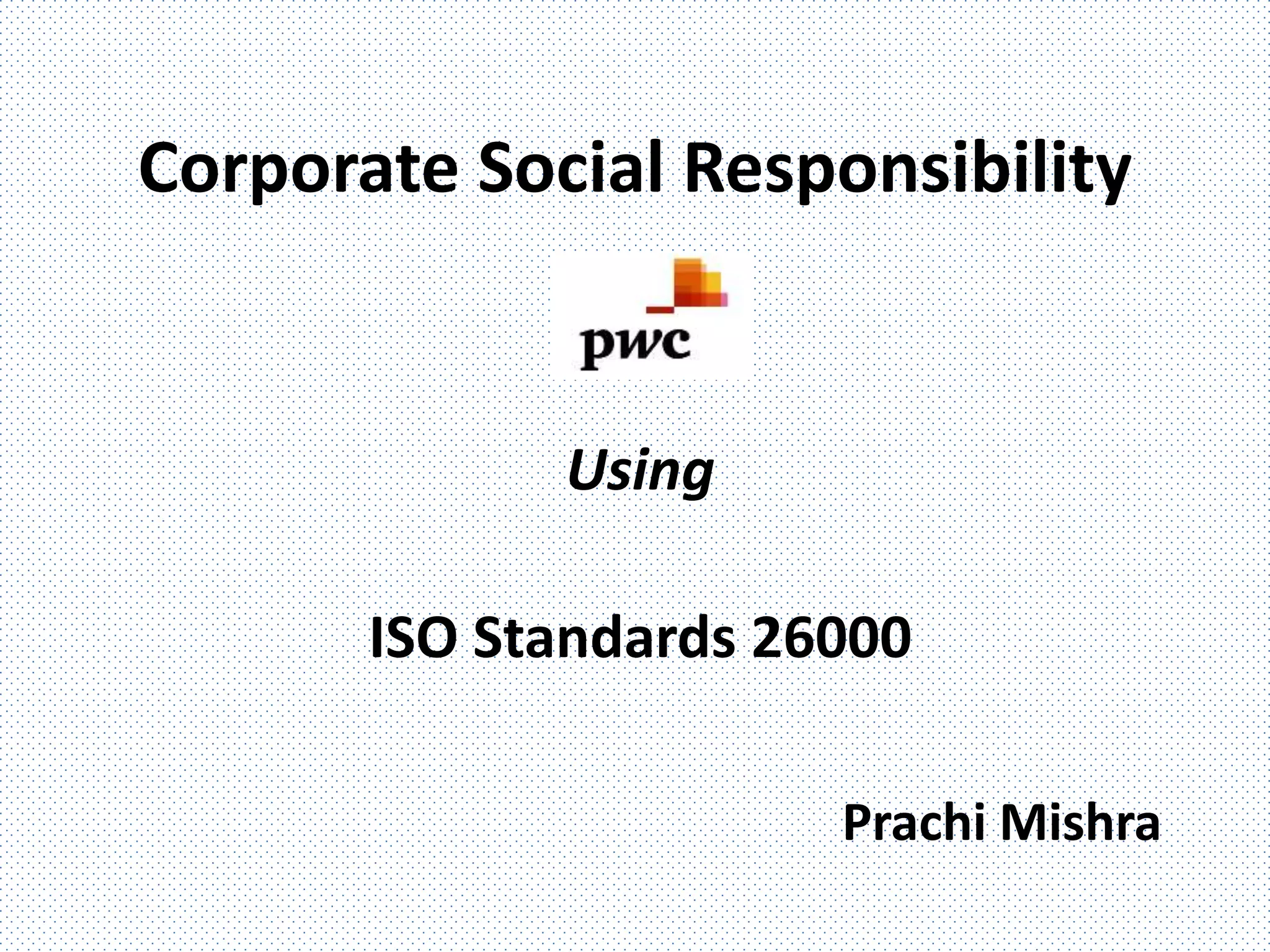 Corporate Social Responsibility using ISO 26000 | PPT
