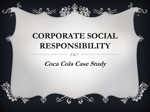 Corporate social responsibility + coca cola case study.pptx | Business ...