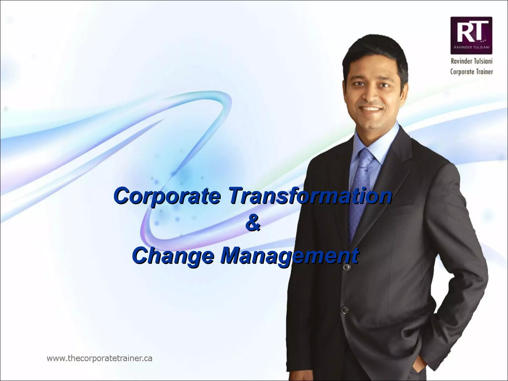 Corporate Transformation And Change Management By Ravinder Tulsiani | PPT