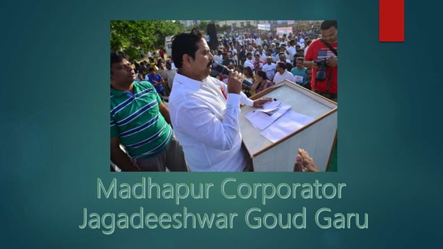 Madhapur Corporator jagadeeshwar goud | PPTX
