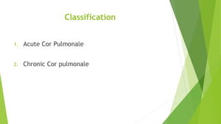 Cor pulmonale - october'18 | PPTX