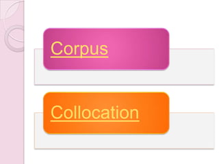 Corpus and collocations | PPT