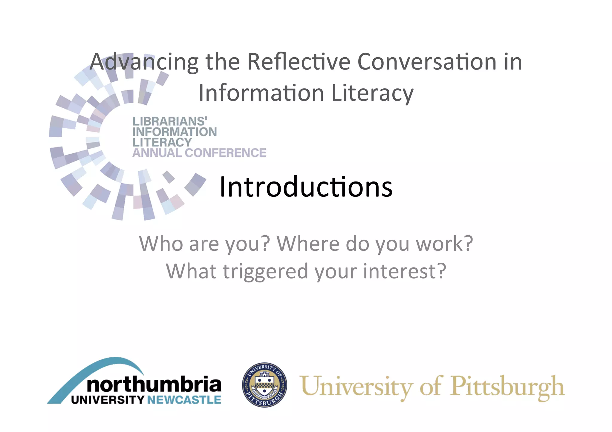 Advancing the reflective conversation in information literacy - Corrall ...