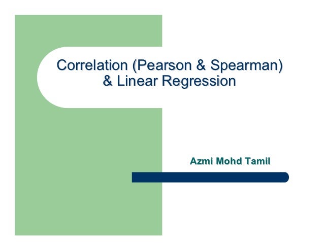 Pearson Correlation Spearman Correlation Andlinear Regression