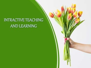 Intractive teaching and learning.pptx