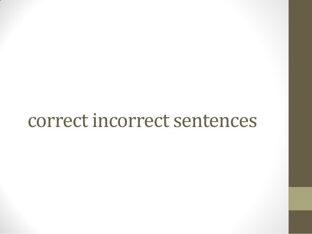correct incorrect sentences english grammar |Correct/Incorrect Senten…