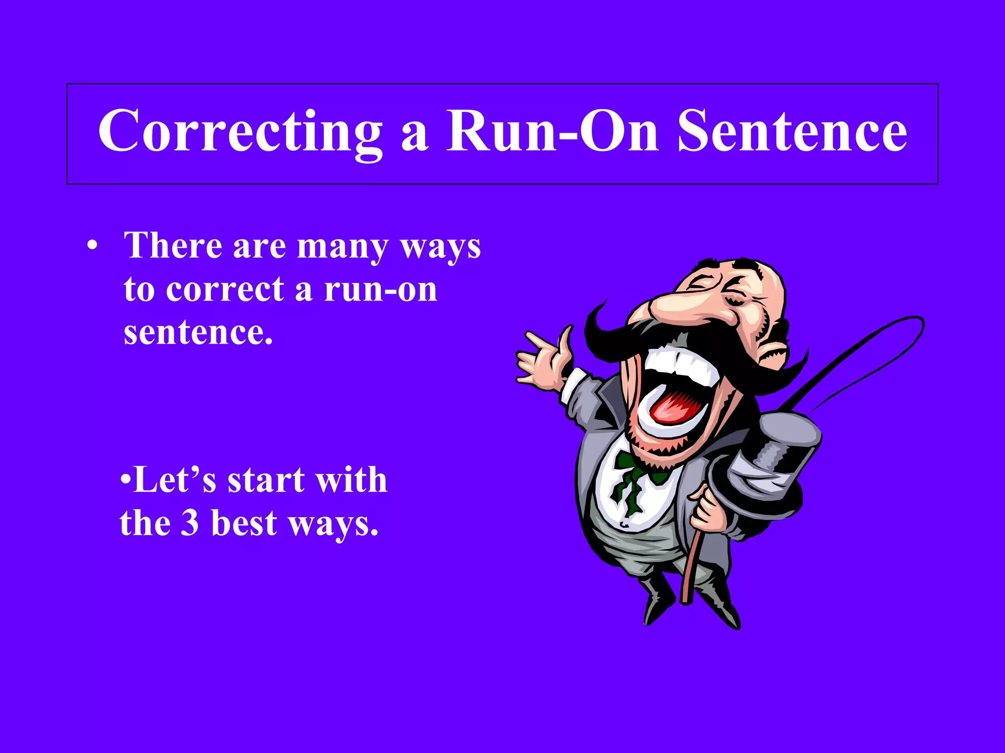 Correcting A Run On Sentence | PPT