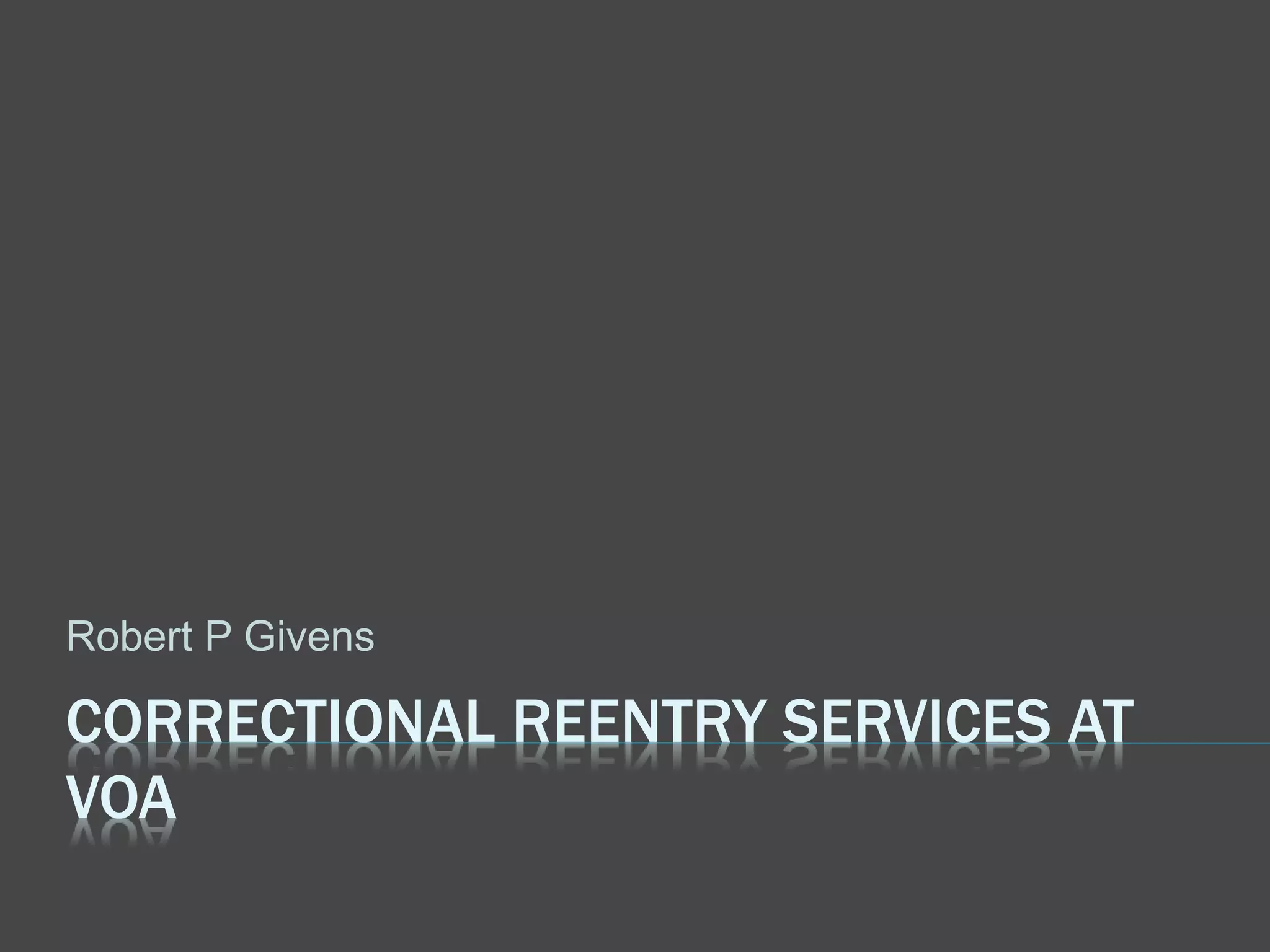 Correctional Reentry Services at VOA | PPT