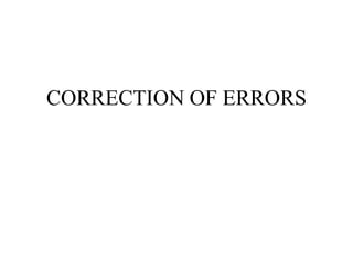 Correction of errors | PPTX | Business Accounting & Finance | Business