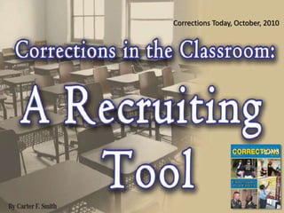 Corrections today corrections in the classroom - a recruiting tool | PPT