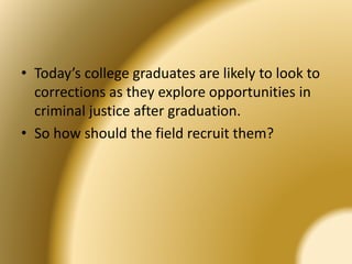 Corrections today corrections in the classroom - a recruiting tool | PPT