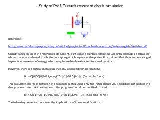 Corrections to Turtur's LCR simulation