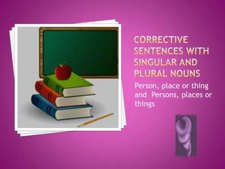 Corrective sentences with singular and plural nouns | PPT