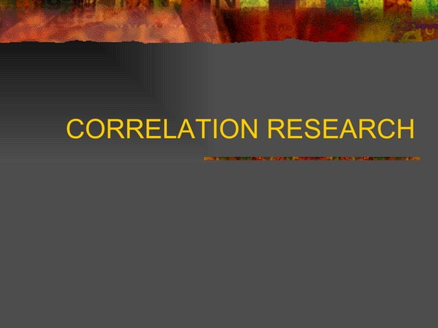 Correlation Research | PPT | Education