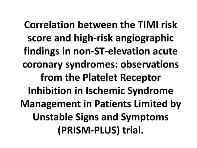 Correlation between the timi risk score and high risk angiographic findings | PPT