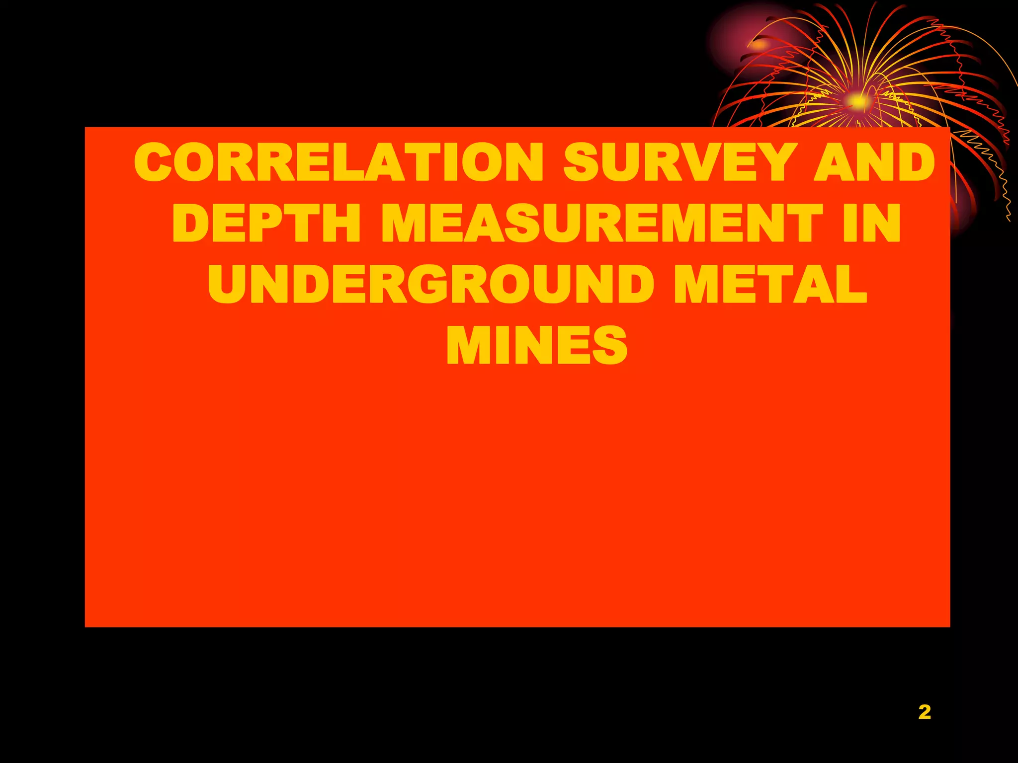Correlation survey and depth measurement in underground metal mines | PPT