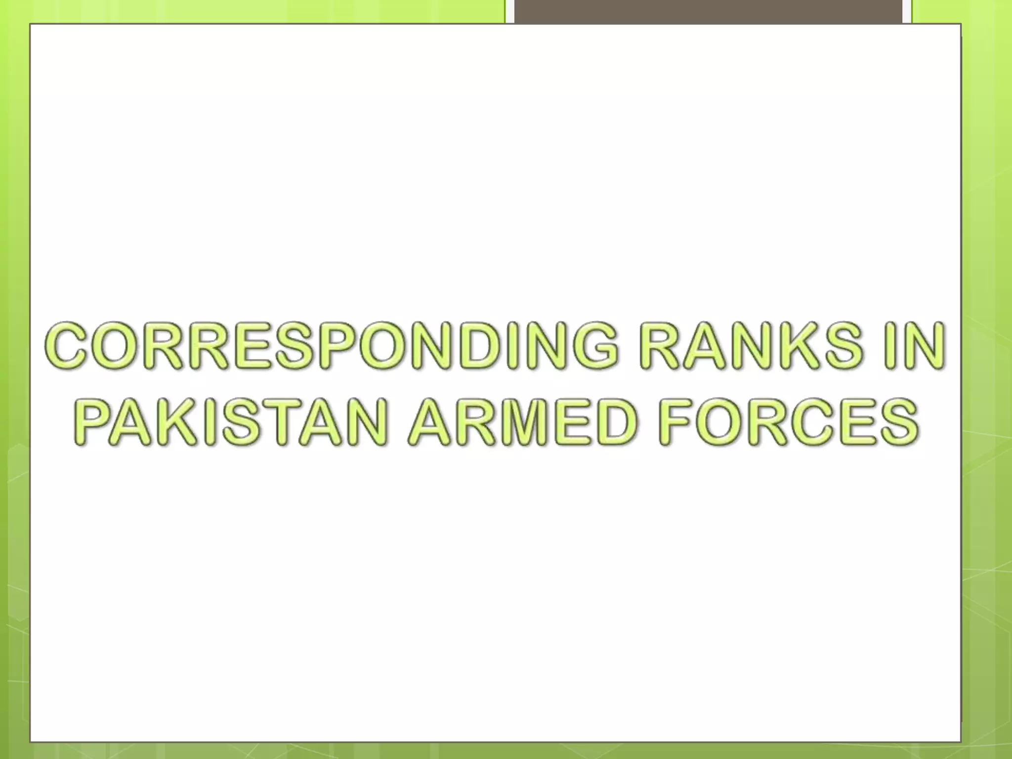 Corresponding ranks of different armed forces of pakistan | PPTX