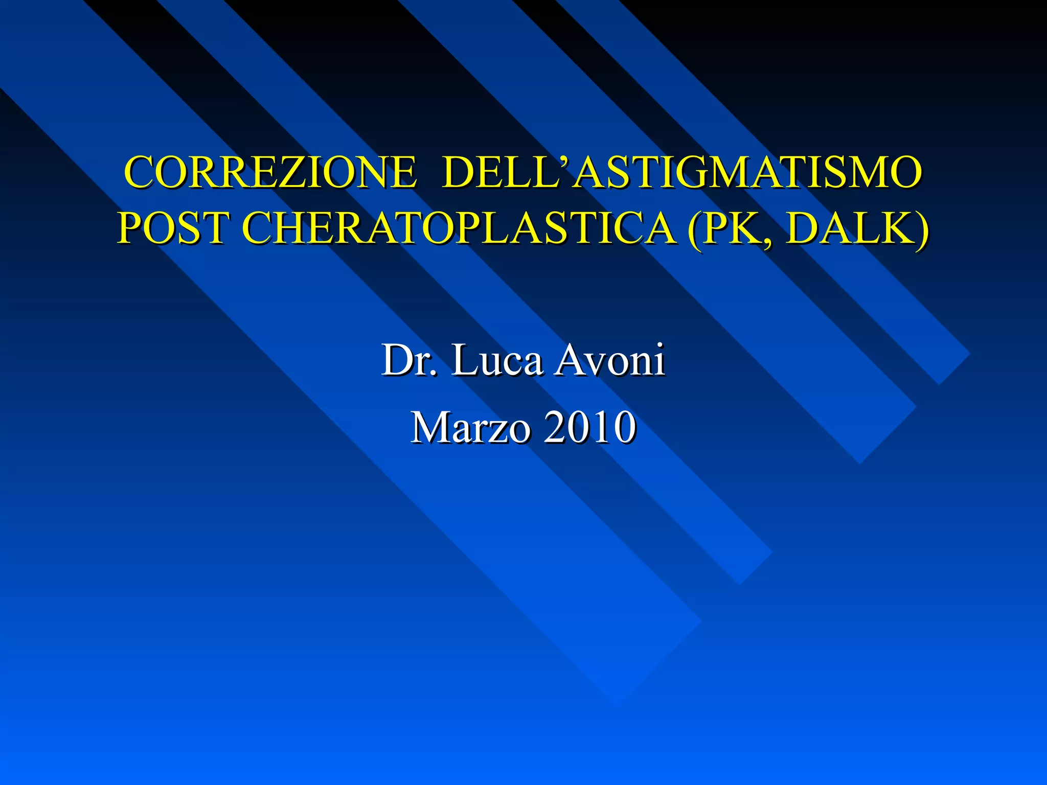 Correzione astigmatismo post cheratoplastica (PK, DALK) | PPT
