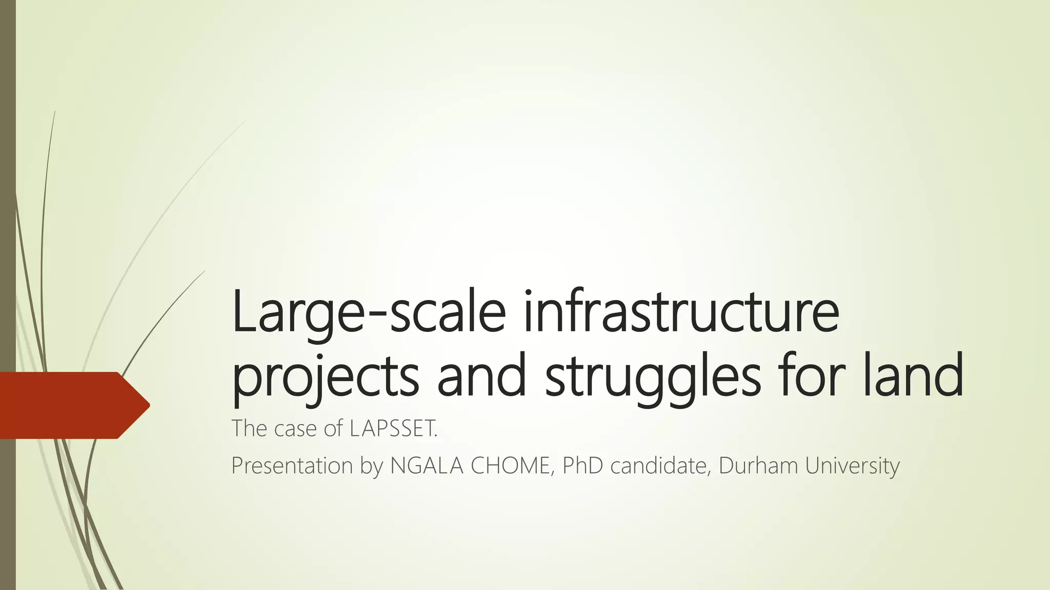 Corridors:Large-scale infrastructure projects and struggles for land | PPT