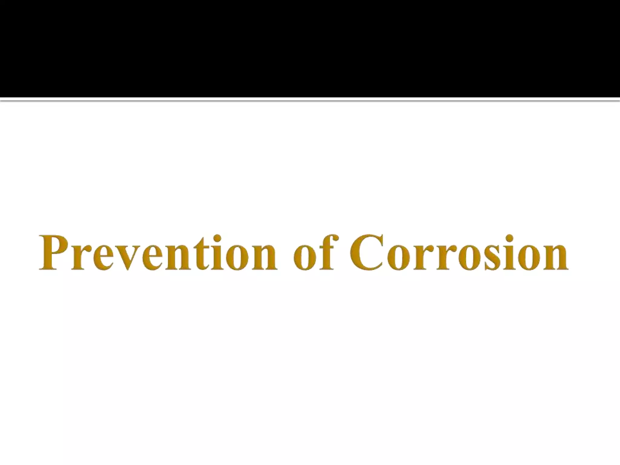 Corrosion and its Preventive Measures | PPTX