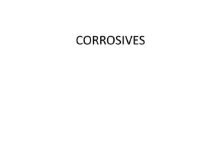 corrosive poisons.pptx...................................... | PPT