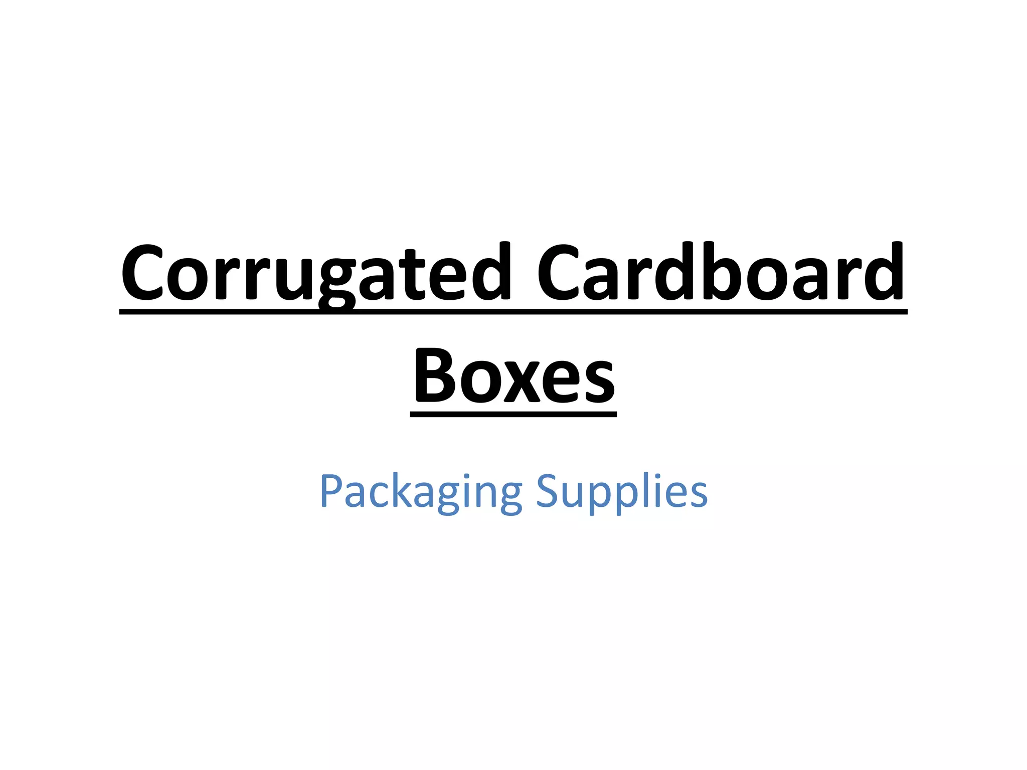 Corrugated cardboard boxes | PPTX