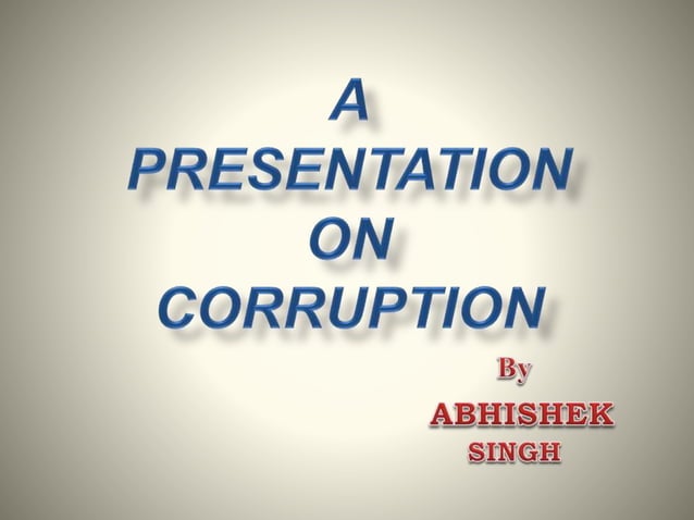 Corruption | PPTX | Debated Sensitive Social Issues | Sensitive Topics