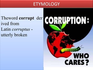 CORRUPTION- AN EVIL OF THE INDIAN SOCIETY | PPT