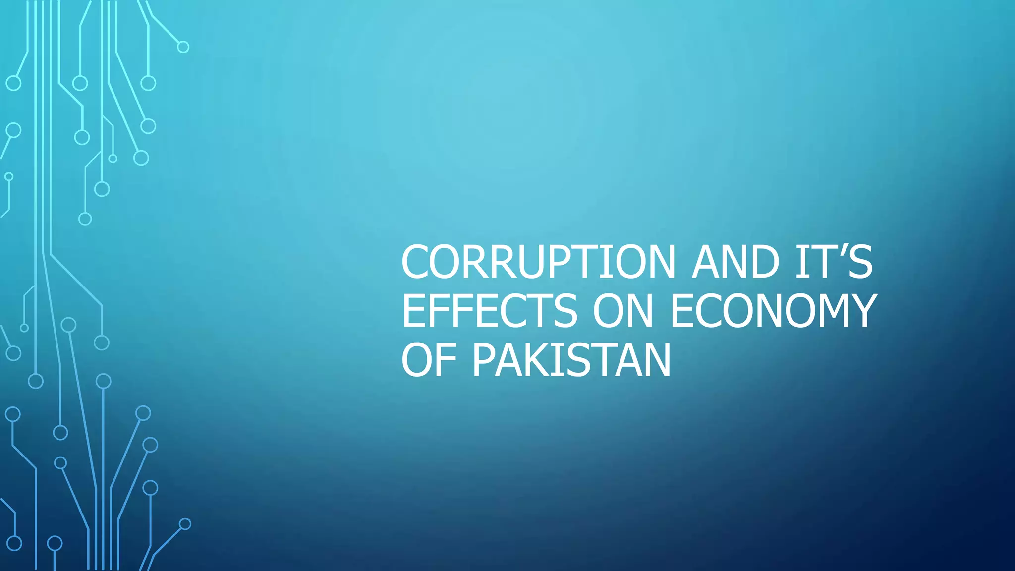 corruption and its effects on the economy of pakistan.pptx
